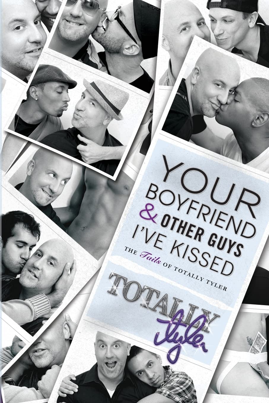 Your Boyfriend and Other Guys I've Kissed: The Tails of Totally Tyler ...