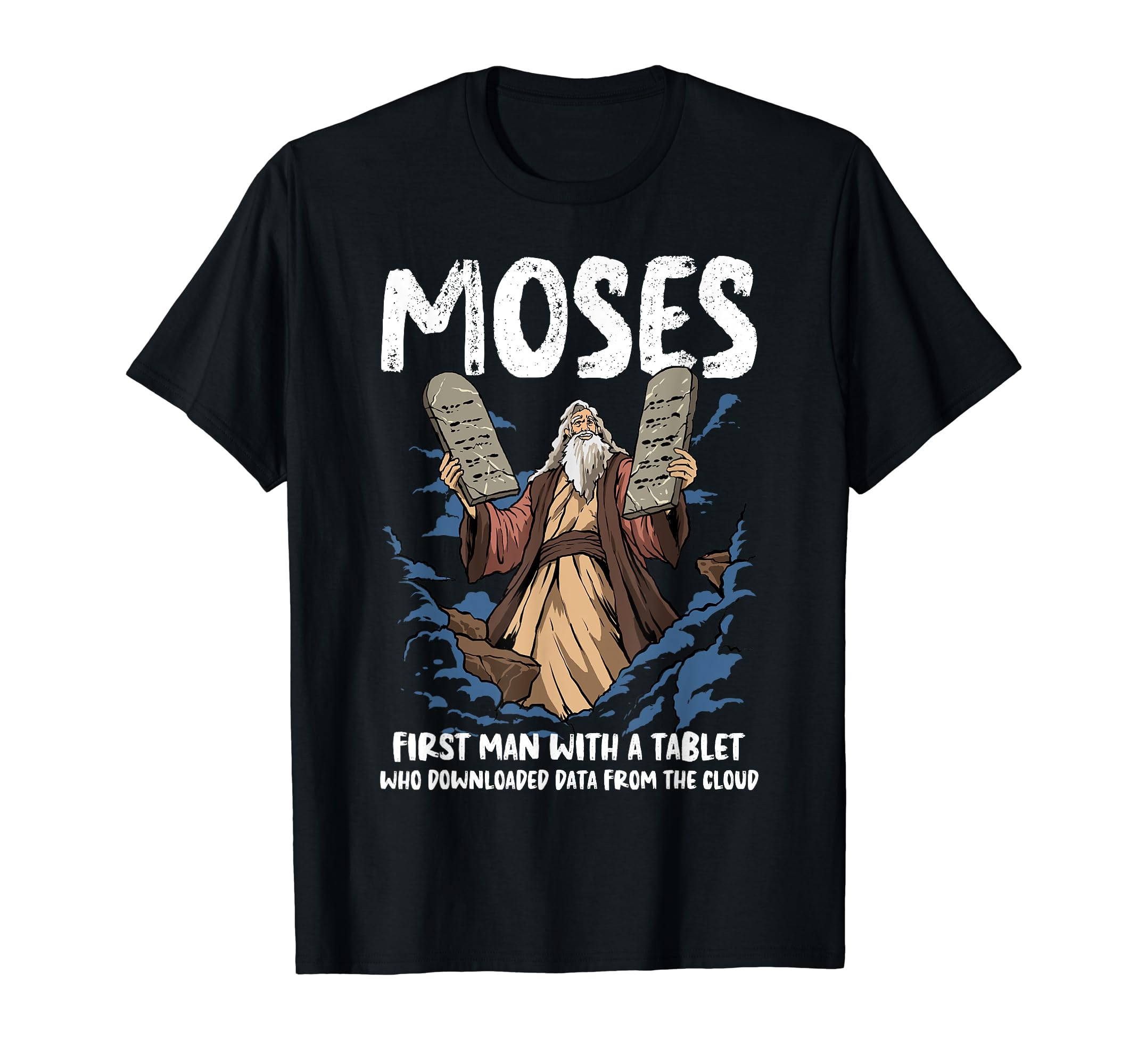 Amazon.com: Funny Moses Shirt Christian Humor Bible Gospel Data Cloud T ...