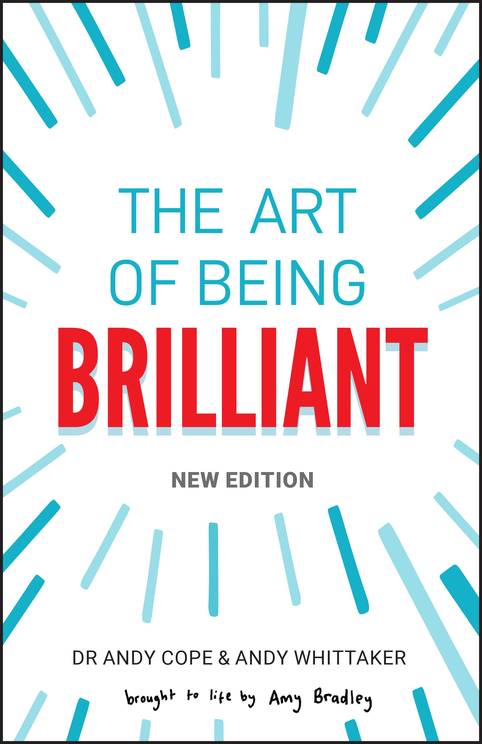 The Art of Being Brilliant: Cope, Andy, Whittaker, Andy, Bradley, Amy ...