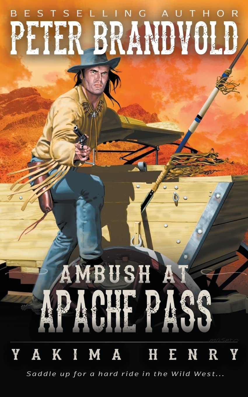 Ambush at Apache Pass: A Western Fiction Classic (Yakima Henry ...