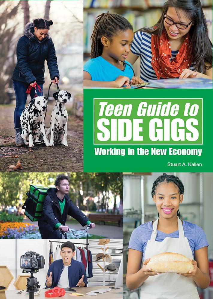 Teen Guide to Side Gigs: Working in the New Economy: Kallen, Stuart A ...