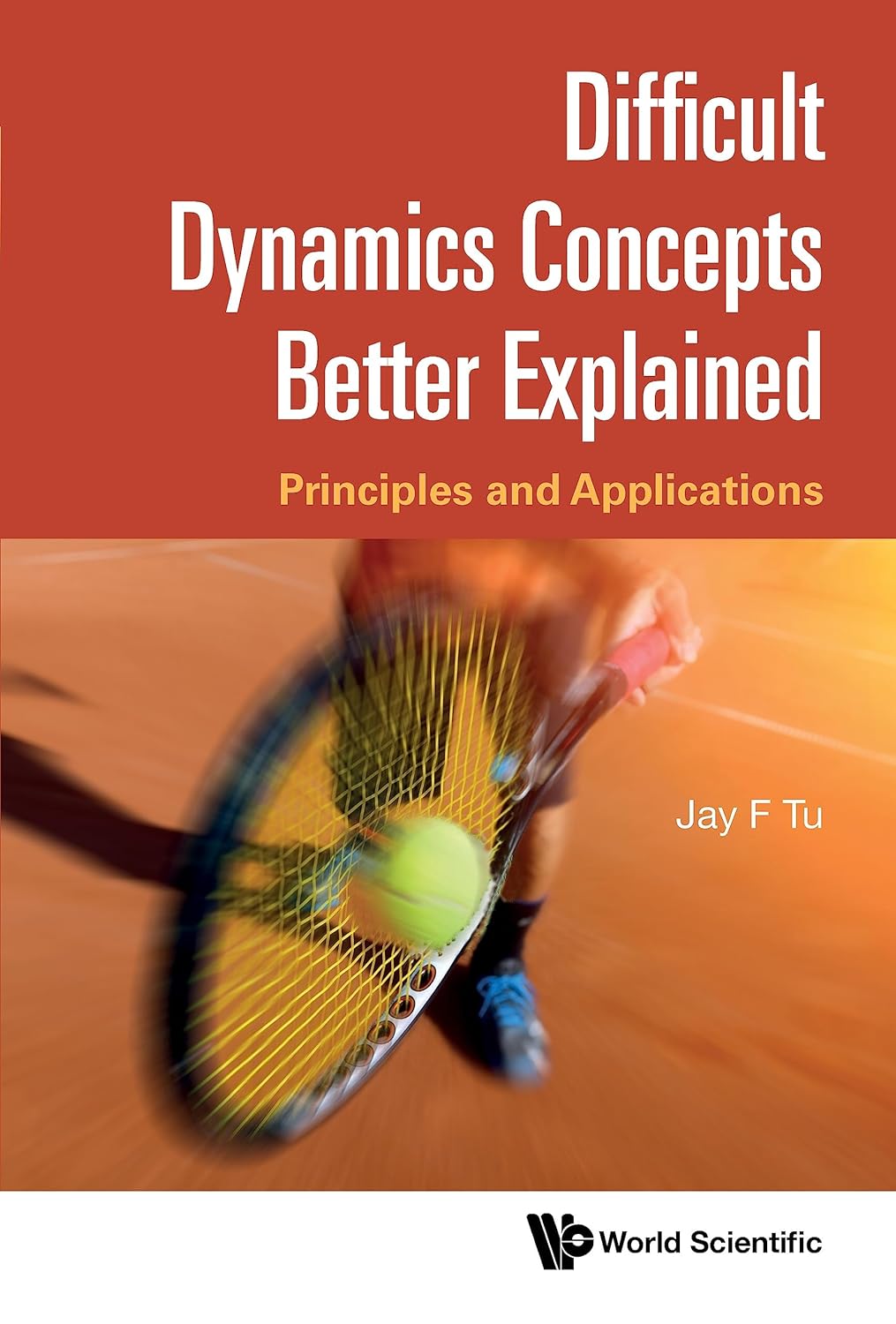 Difficult Dynamics Concepts Better Explained: Principles and ...