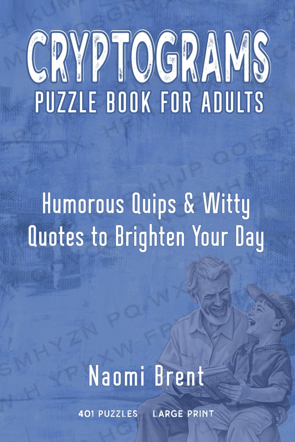 Cryptograms Puzzle Book for Adults: 401 Humorous Quips and Witty Quotes ...