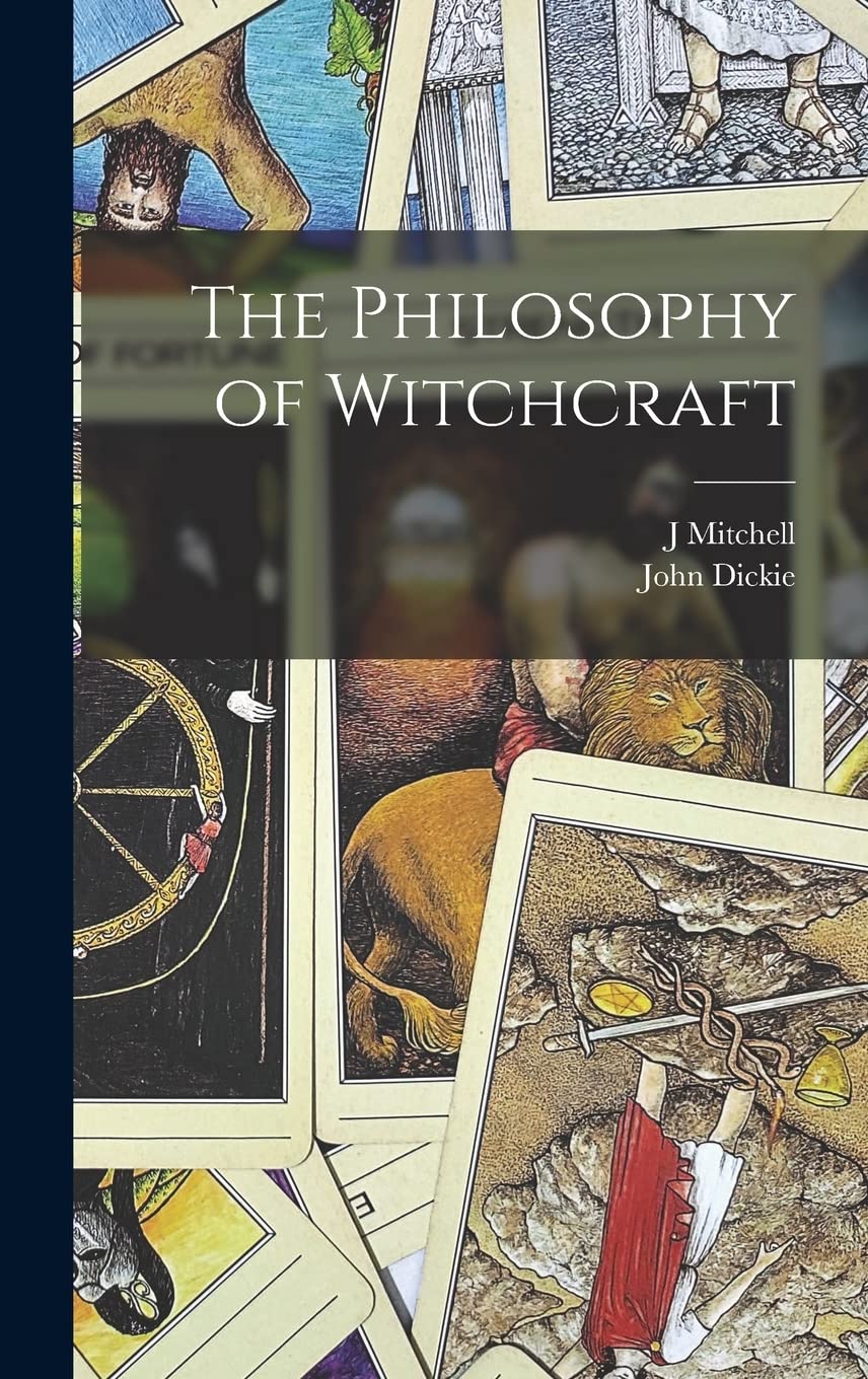 Amazon.com: The Philosophy of Witchcraft: 9781017940664: Mitchell, J ...