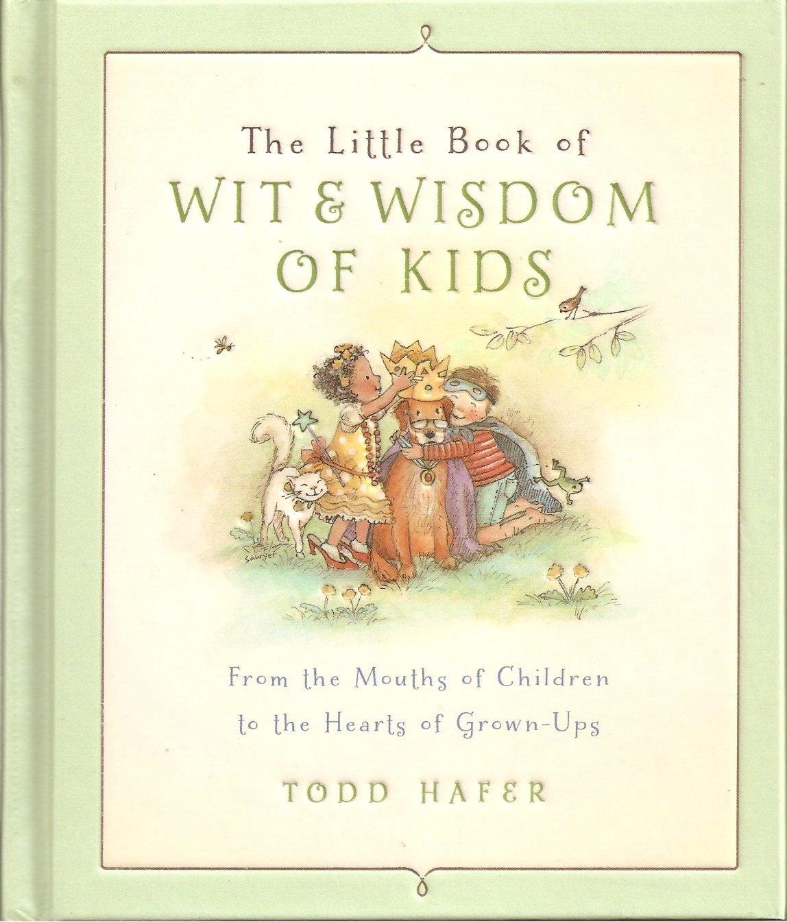 The Little Book Of Wit & Wisdom Of Kids (Inspired Gifts): Todd Hafer ...