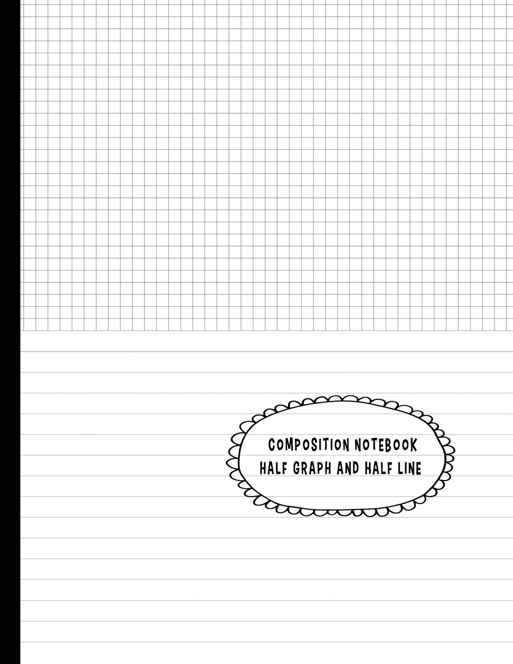 Composition Notebook Half Graph and Half Line: Half Lined and Half ...