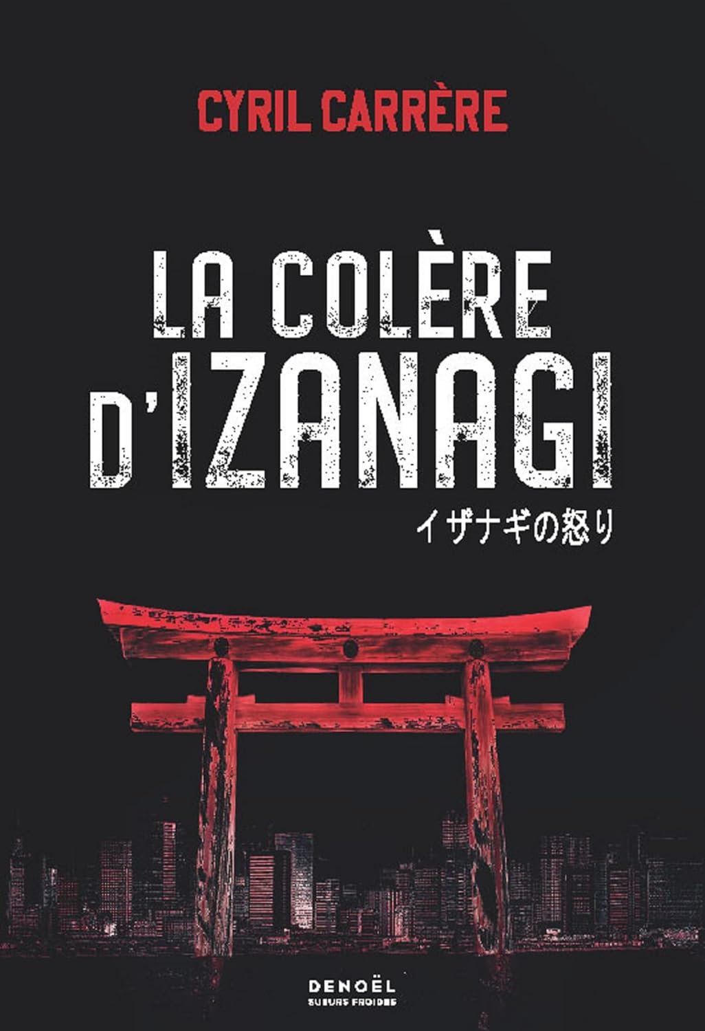 Amazon.com: La Colère d'Izanagi (French Edition) eBook : Carrère, Cyril: Kindle Store
