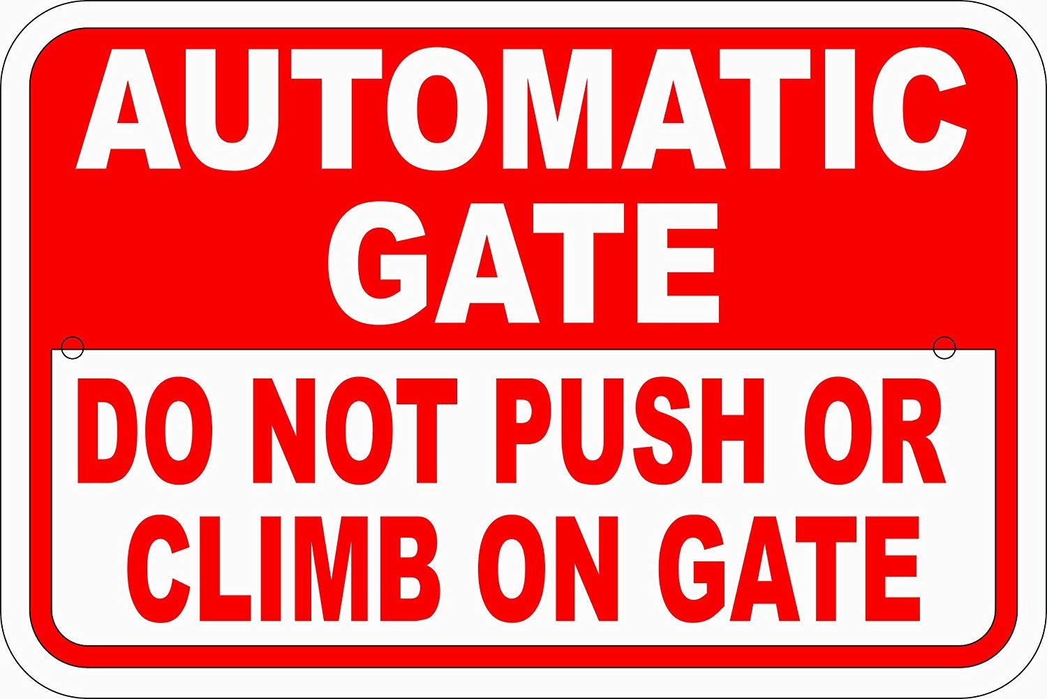 Safety Sign - Automatic Gate Do Not Push or Climb On Gate.8x12 Inch ...