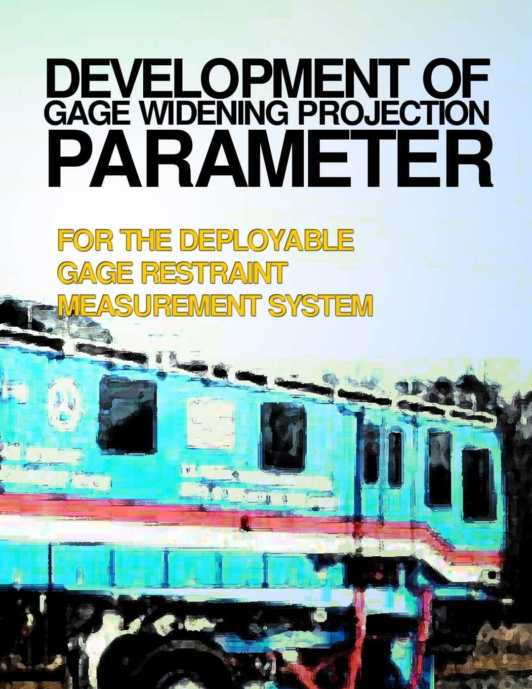 Development of Gage Widening Protection Parameter for the Deployable ...