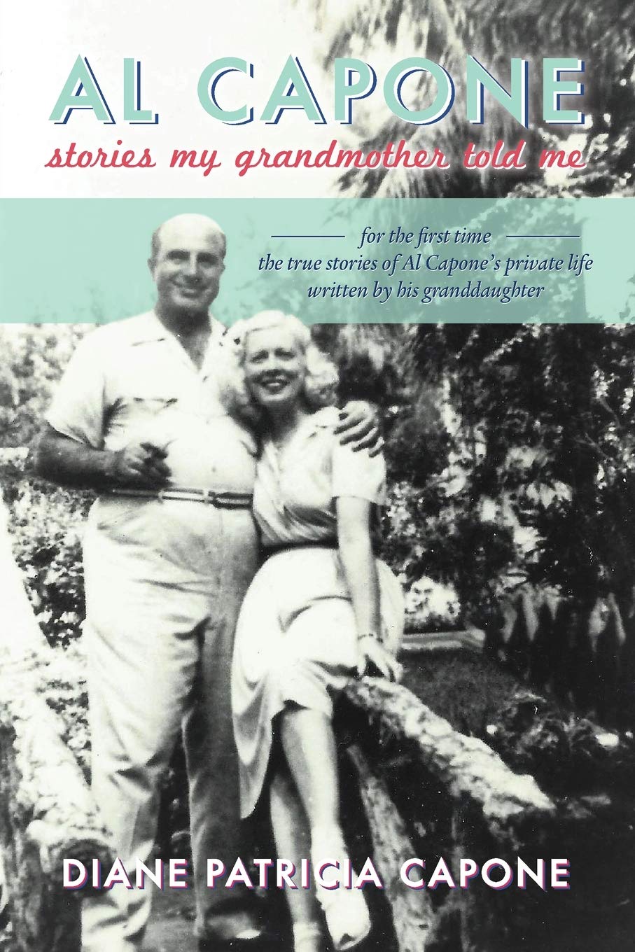 Al Capone: Stories My Grandmother Told Me: Capone, Diane Patricia ...