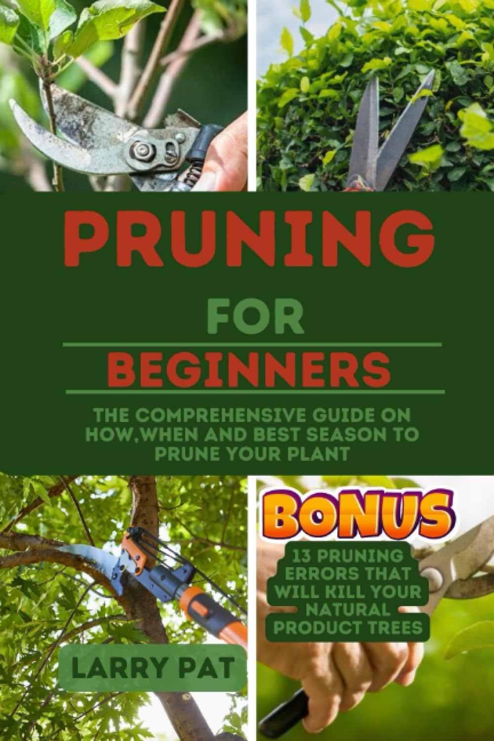 PRUNING FOR BEGINNERS: The comprehensive guide on how,when and best season to prune your plant ...