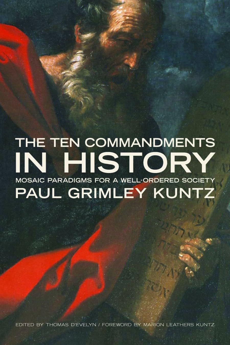 The Ten Commandments in History: Mosaic Paradigms for a Well-Ordered ...