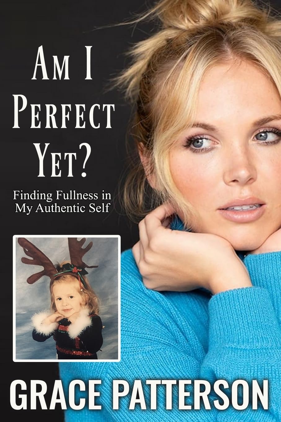 Amazon.com: Am I Perfect Yet?: Finding Fullness in My Authentic Self ...