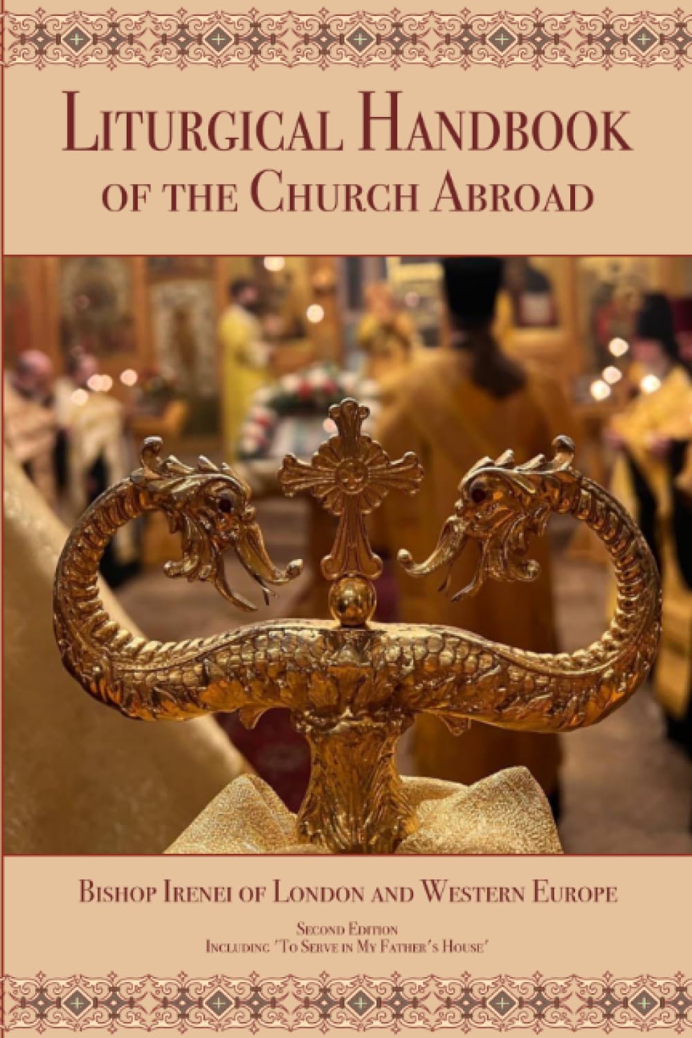 Liturgical Handbook of the Church Abroad, 2nd Edition: A Concise ...