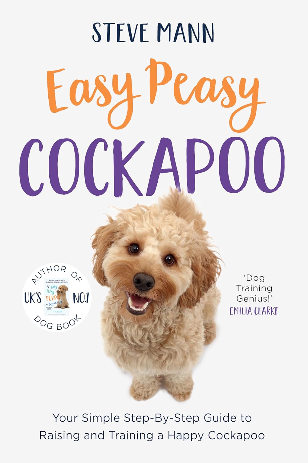 Buy Easy Peasy Cockapoo: Your Simple Step-By-Step Guide to Raising and ...