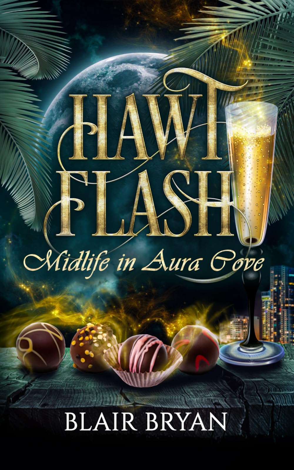 Amazon.com: Hawt Flash: A Paranormal Women's Fiction Novel (Midlife in Aura Cove): 9781956109085 ...