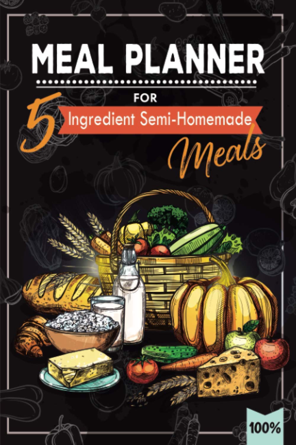 Buy Meal Planner for 5 Ingredient Semi-Homemade Meals: 90 Weeks of Menu ...
