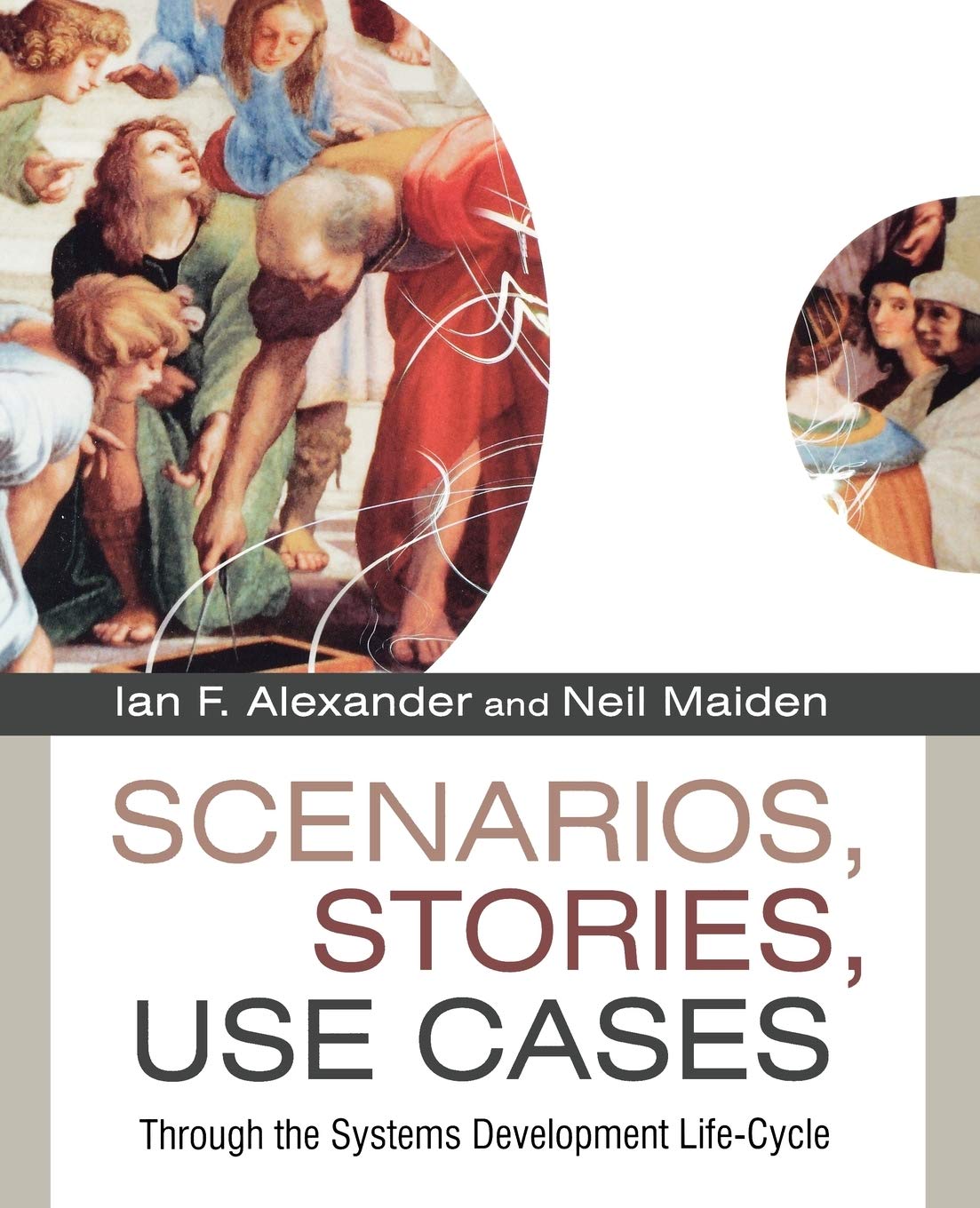 Scenarios, Stories, Use Cases : Through the Systems Development Life ...