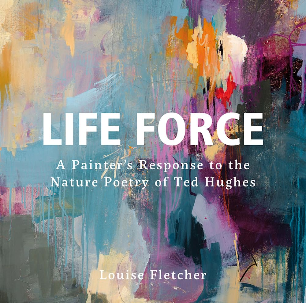 Amazon.com: Life Force: A Painter's Response to the Nature Poetry of ...