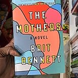 The Mothers: A Novel: Bennett, Brit: 9781524709860: Amazon.com: Books