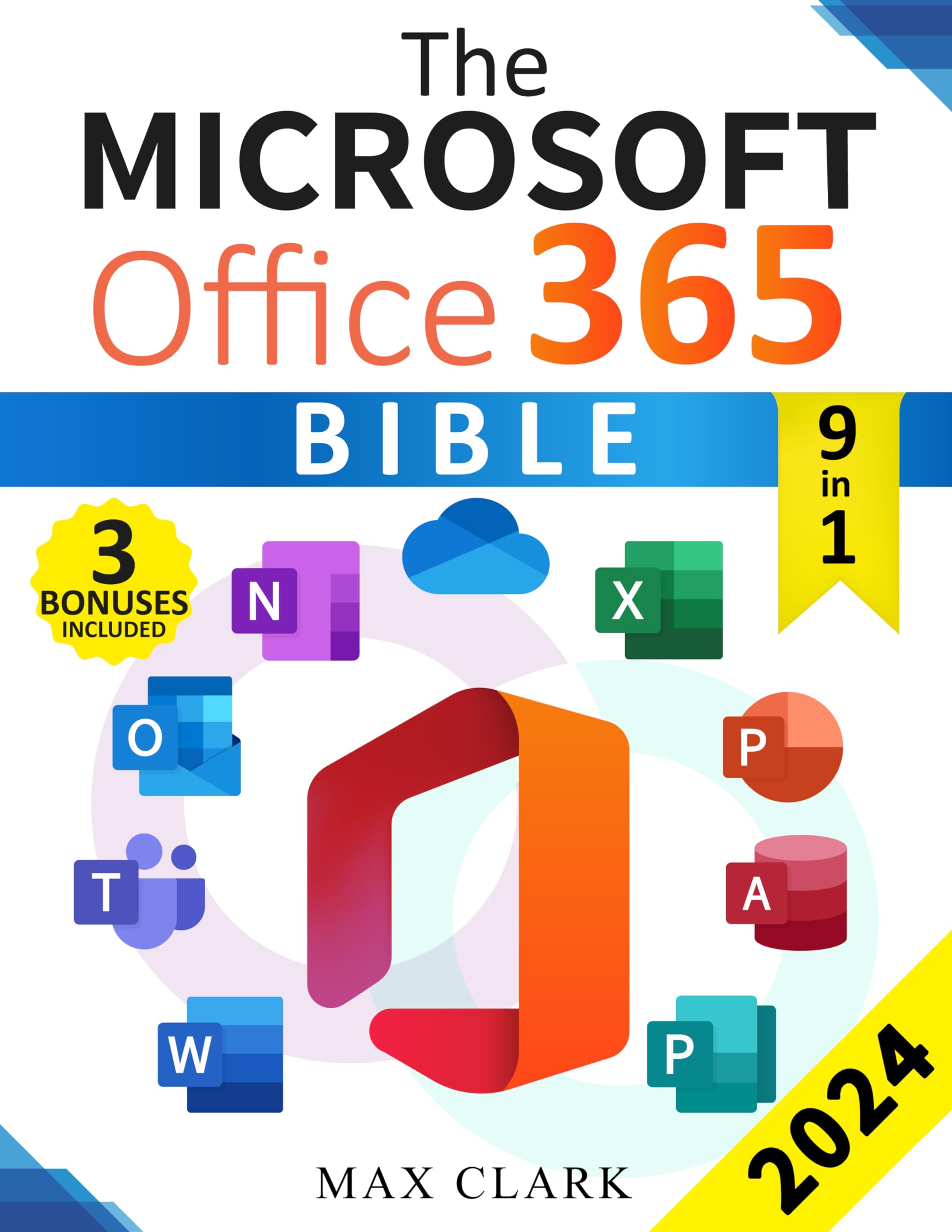 Buy The Microsoft Office 365 Bible: The Complete Guide to Master the 9 ...