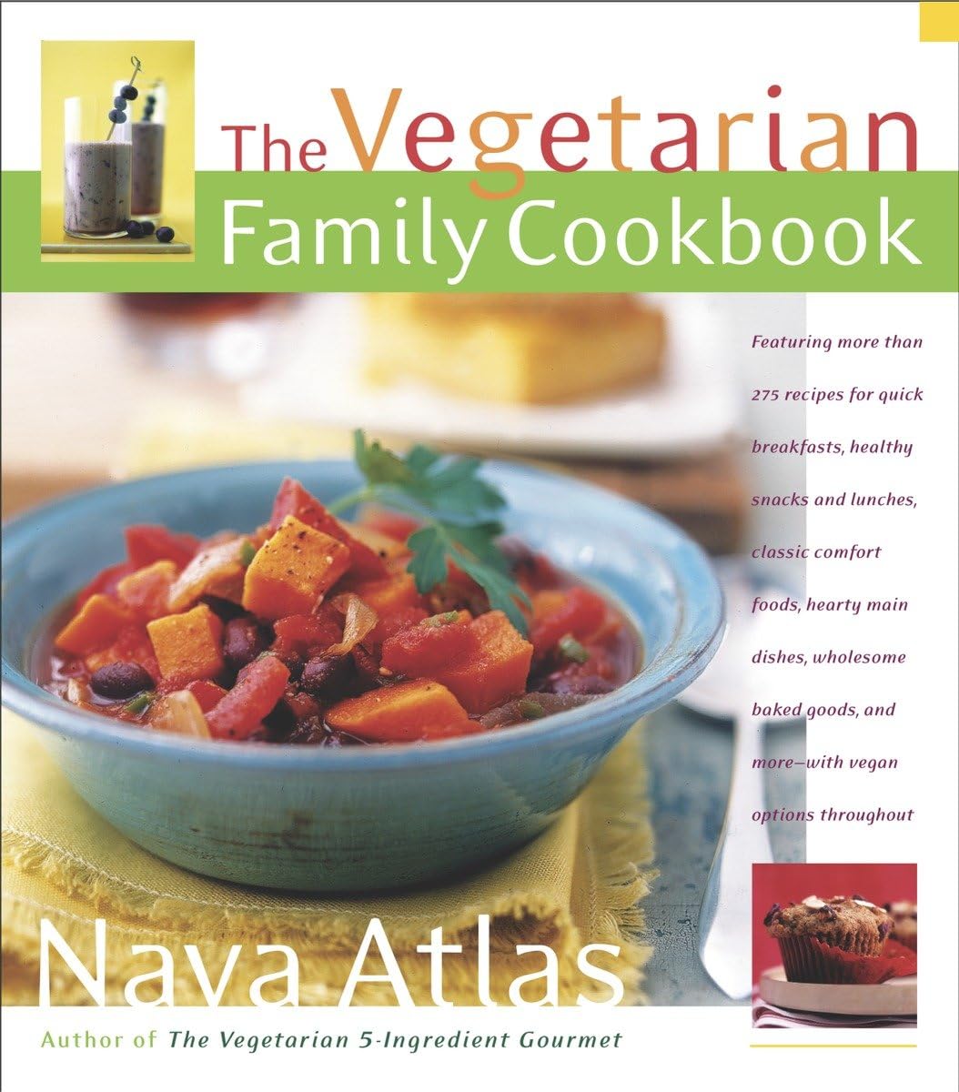 The Vegetarian Family Cookbook: Featuring More than 275 Recipes for ...