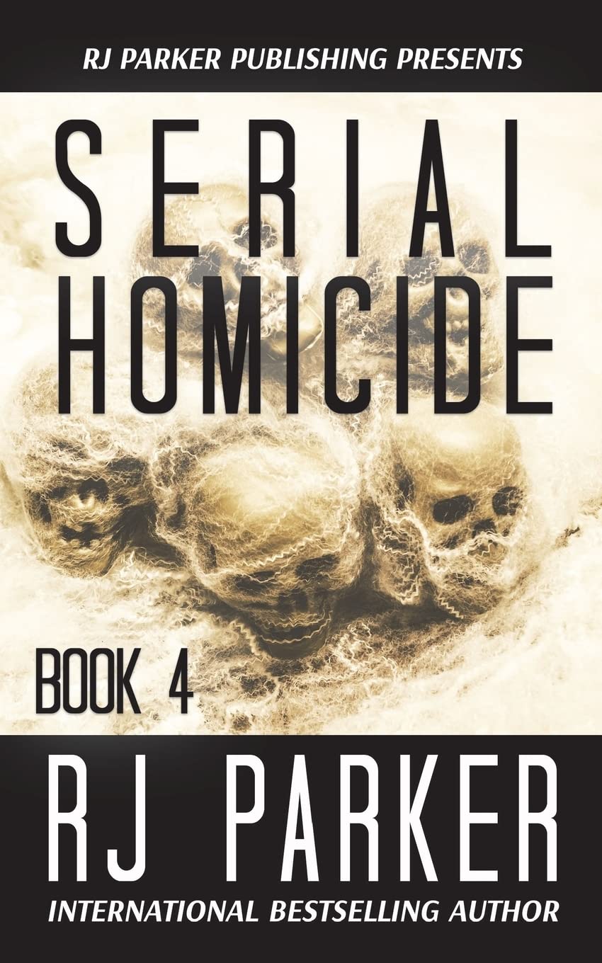 Serial Homicide (Book 4) (Notorious Serial Killers): Parker, RJ ...