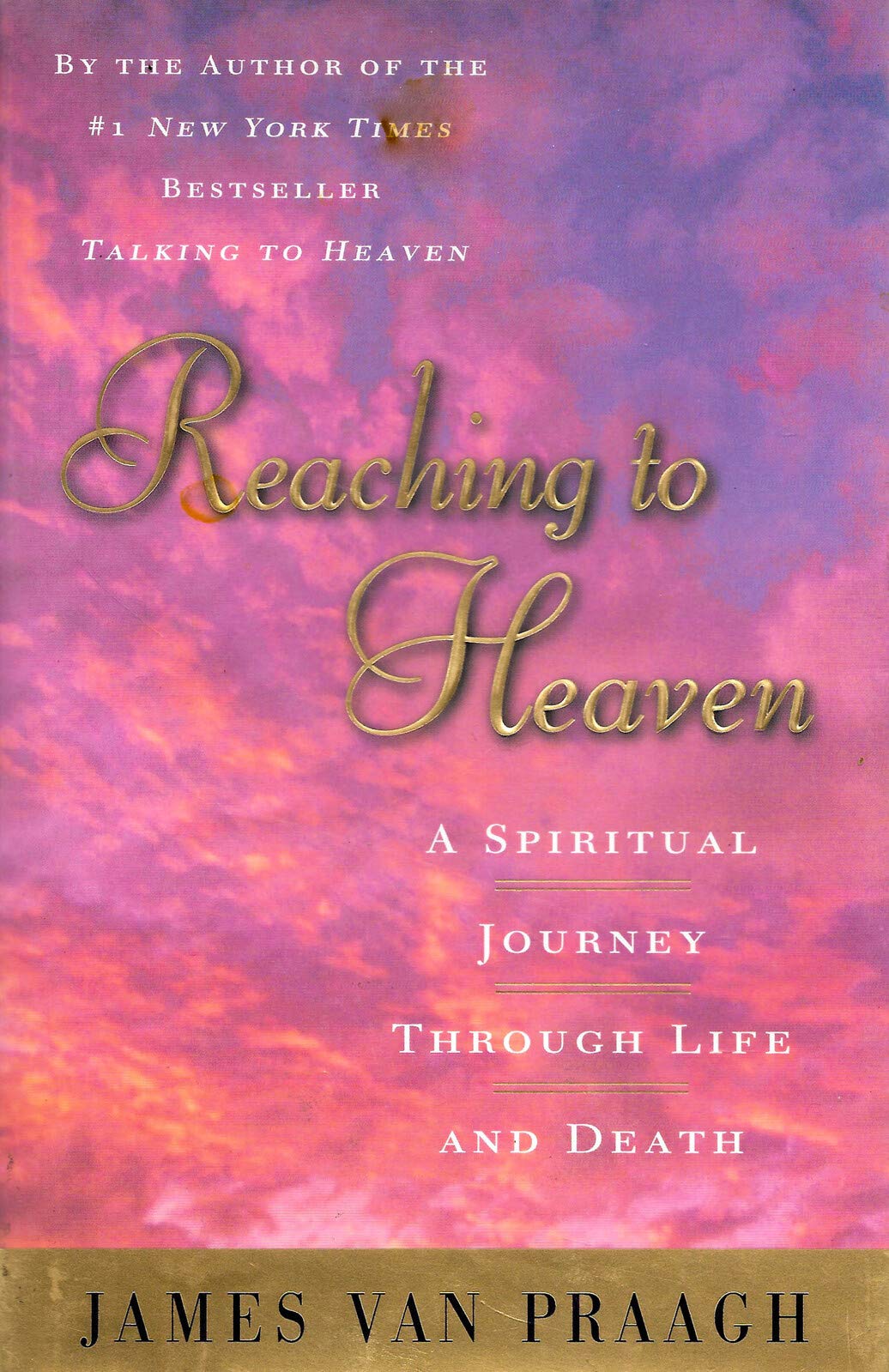 Reaching to Heaven: A Spiritual Journey Through Life and Death: Van ...