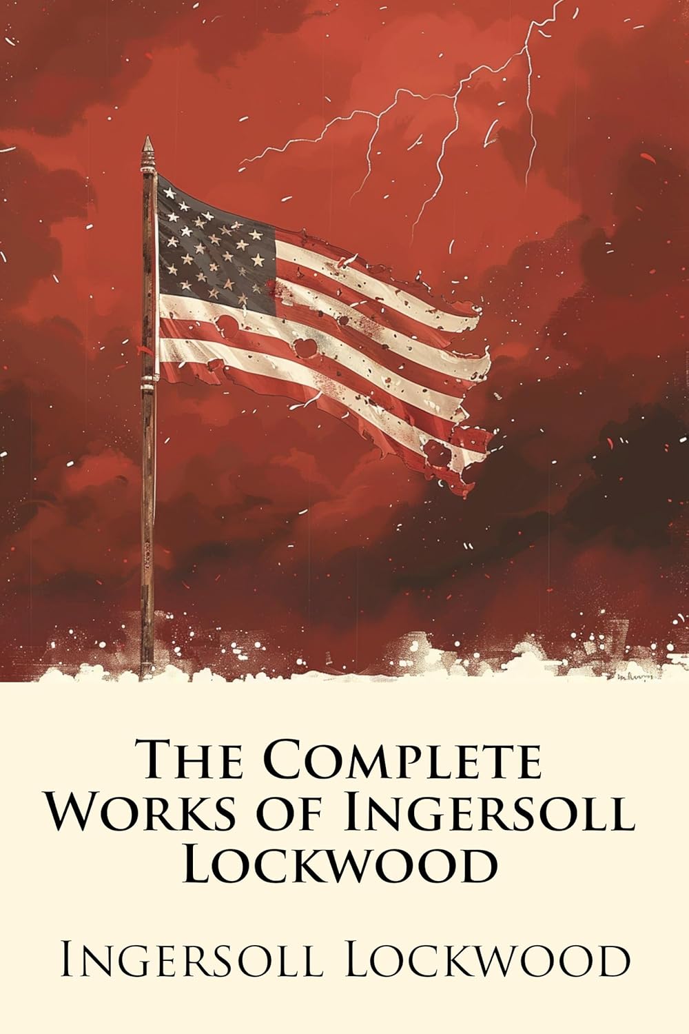 The Complete Works of Ingersoll Lockwood (Illustrated): Including the Baron Trump Series, 1900 ...