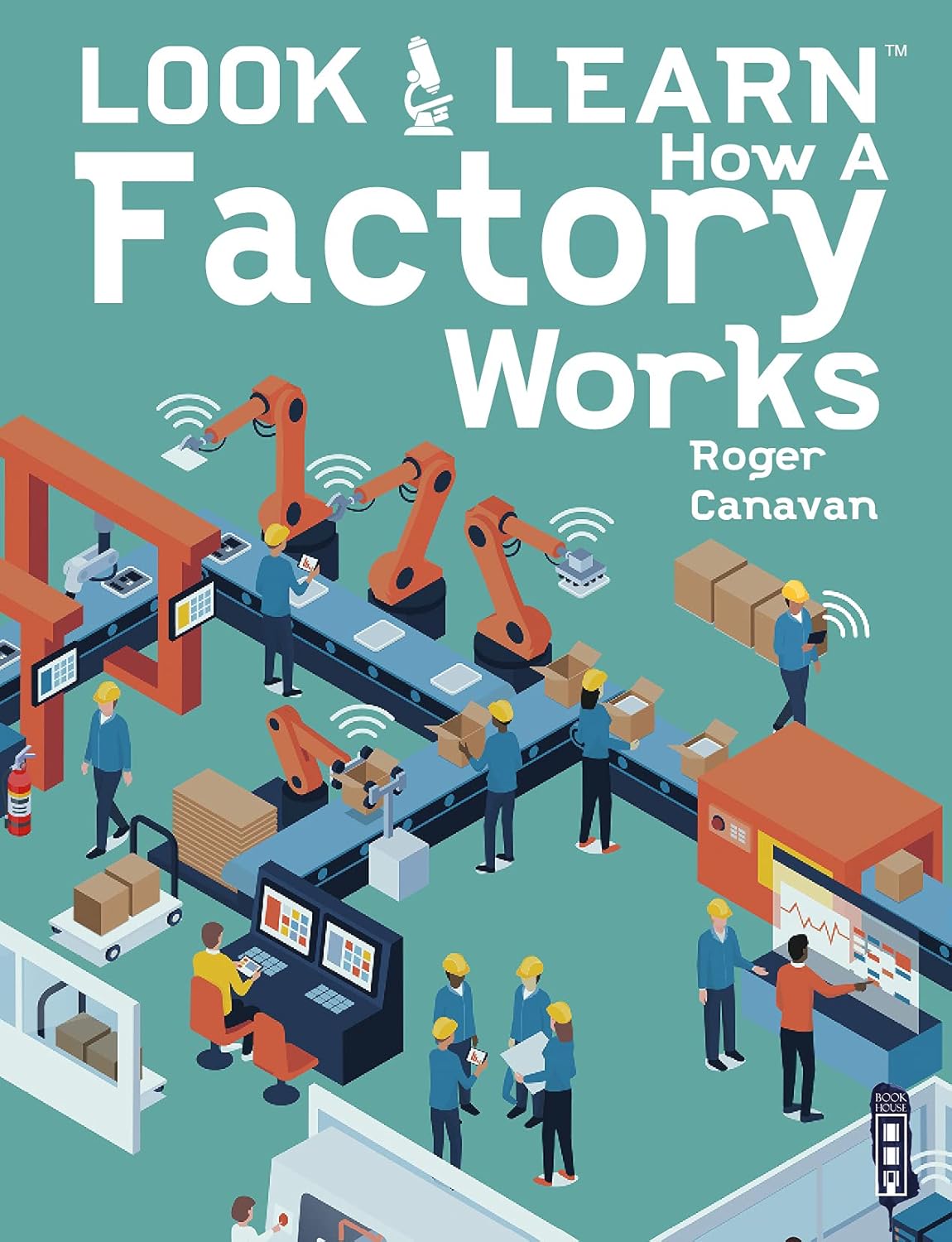 Look & Learn How A Factory Works: Canavan, Roger: 9781913337254: Amazon ...