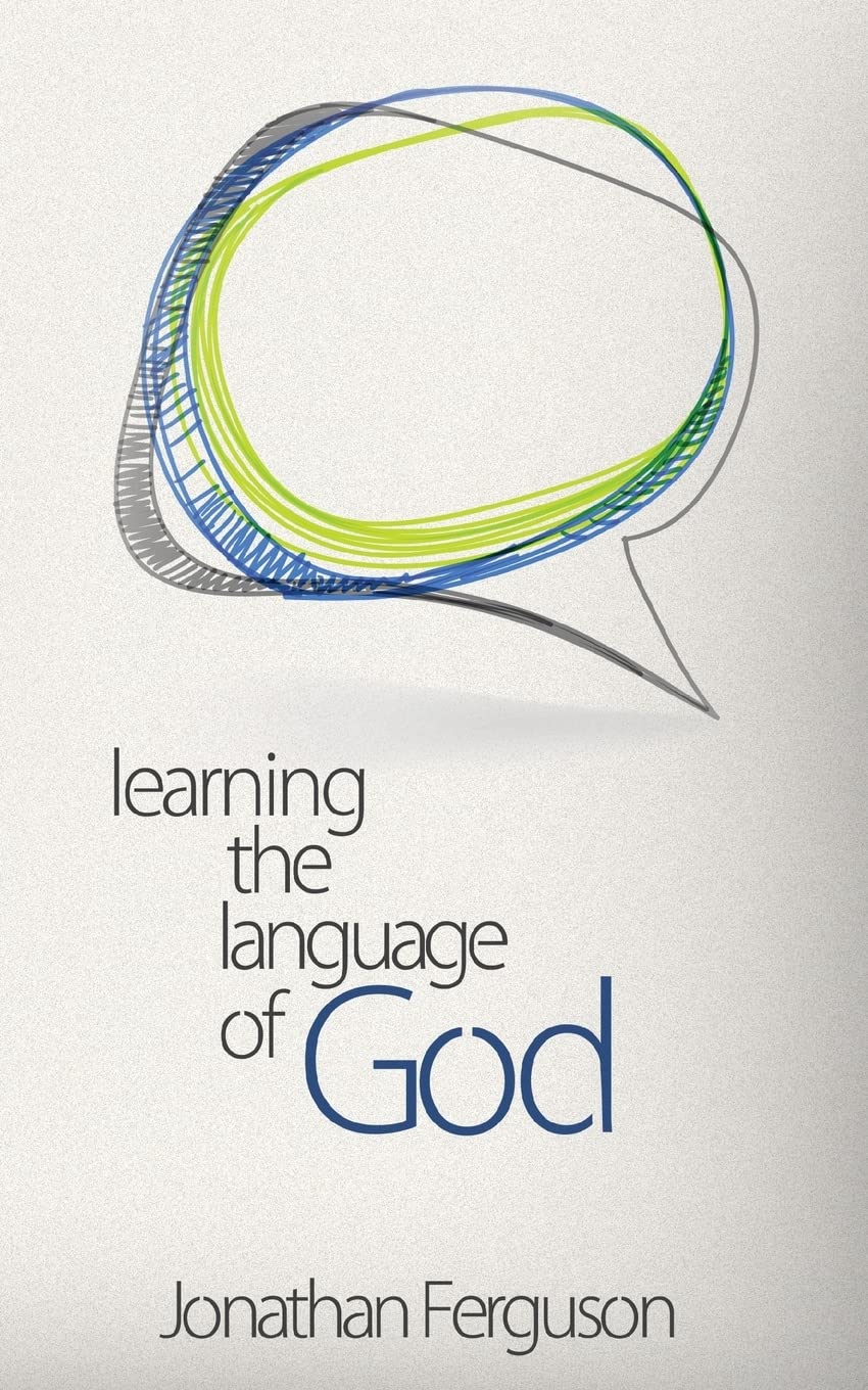 Learning the Language of God: Ferguson, Jonathan: 9781492756163: Amazon ...