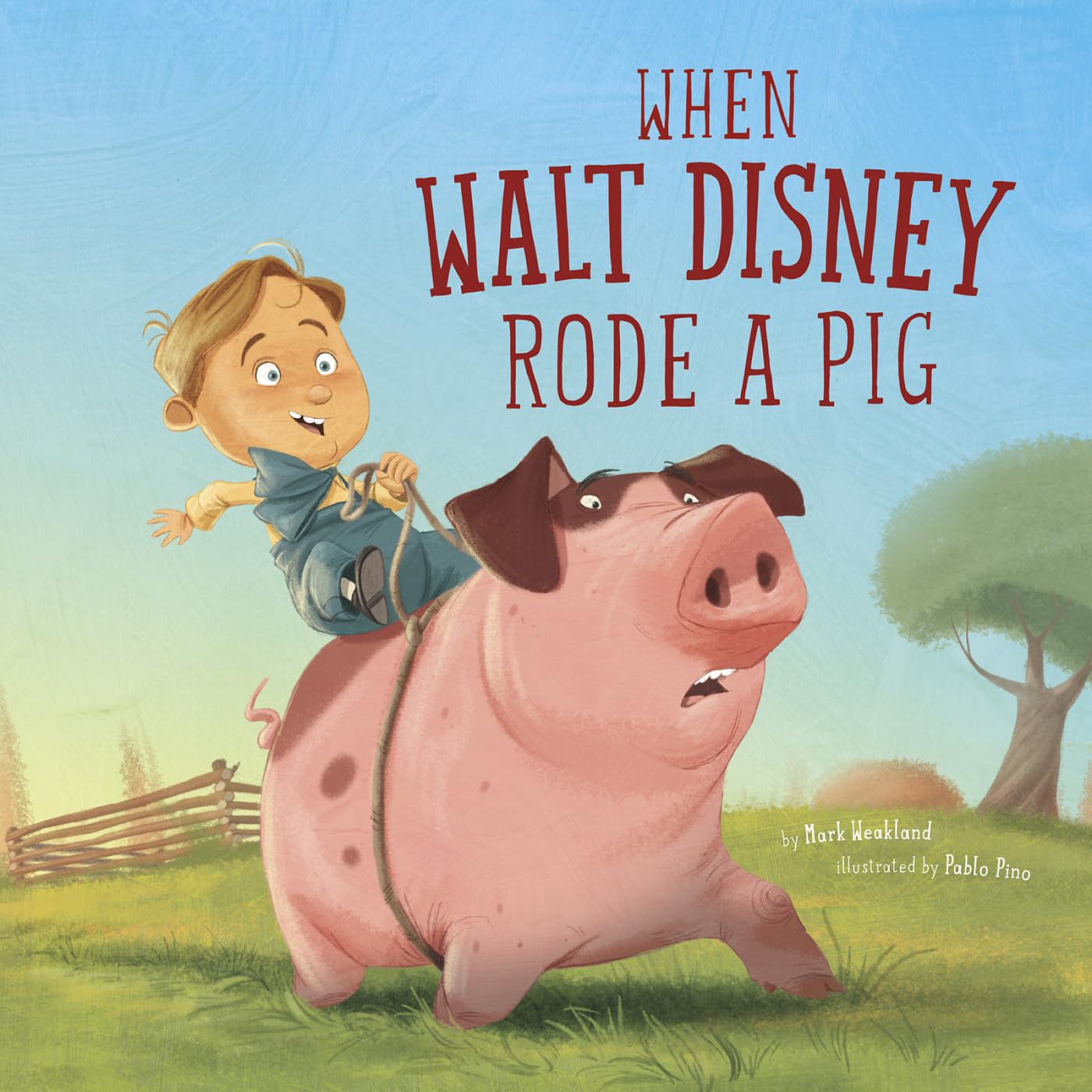 When Walt Disney Rode a Pig (Leaders Doing Headstands): Weakland, Mark ...