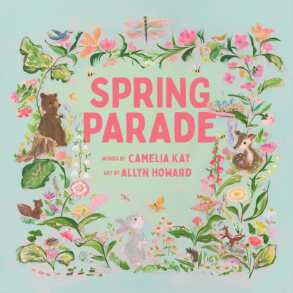 Spring Parade: A Picture Book (Seasonal Parade): Kay, Camelia, Howard ...