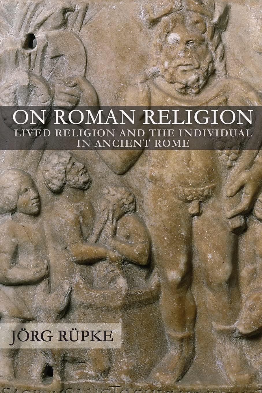 On Roman Religion: Lived Religion and the Individual in Ancient Rome ...