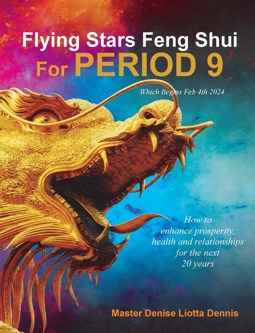 Amazon.com: Flying Stars Feng Shui for Period 9: 9781088166970: Liotta Dennis, Denise: Books