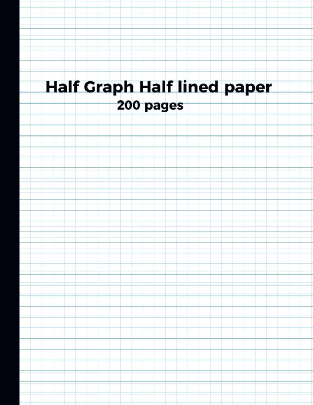 Amazon.com: Half Graph Half Lined Paper 200 Pages: 9781973836636 ...