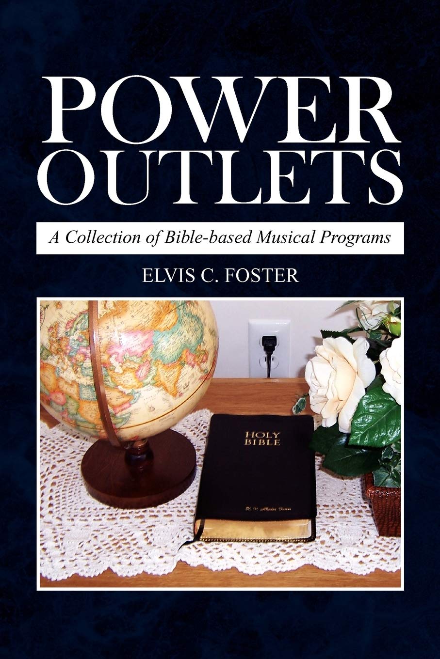 Power Outlets: A Collection of Bible-based Musical Programs: Foster ...