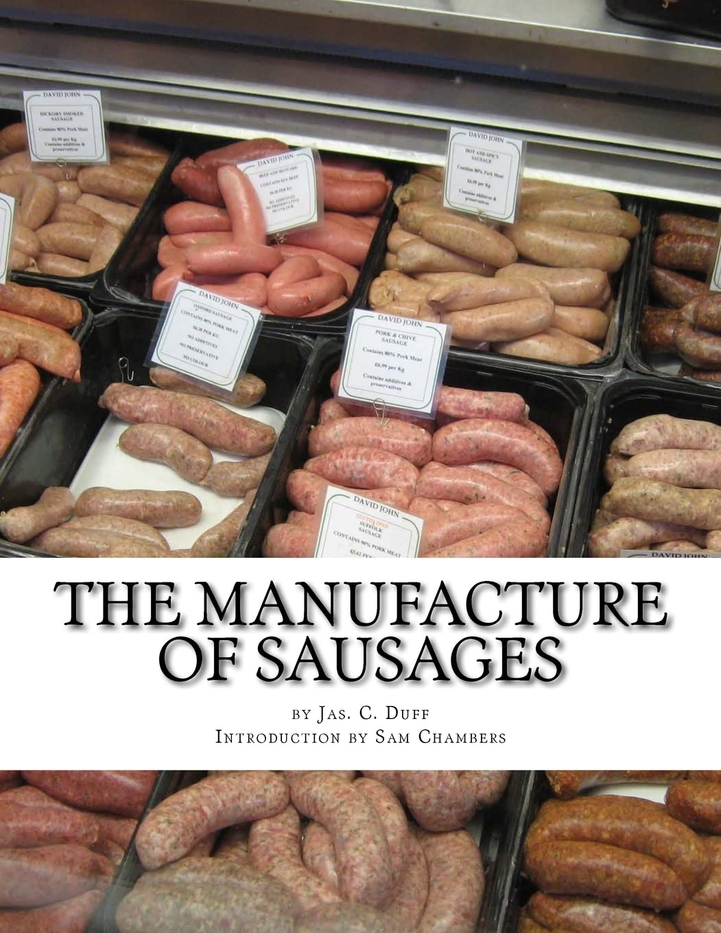 The Manufacture of Sausages: The First and Only Book on Sausage Making ...