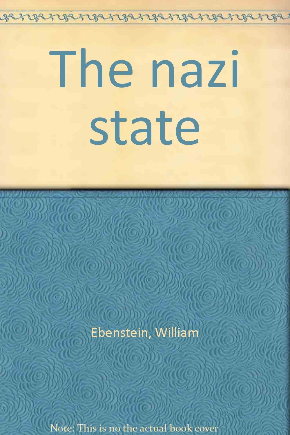 The nazi state: Ebenstein, William: Amazon.com: Books