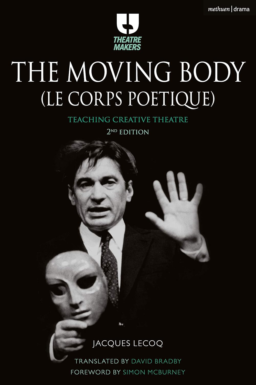 The Moving Body (Le Corps Poétique): Teaching Creative Theatre (Theatre ...
