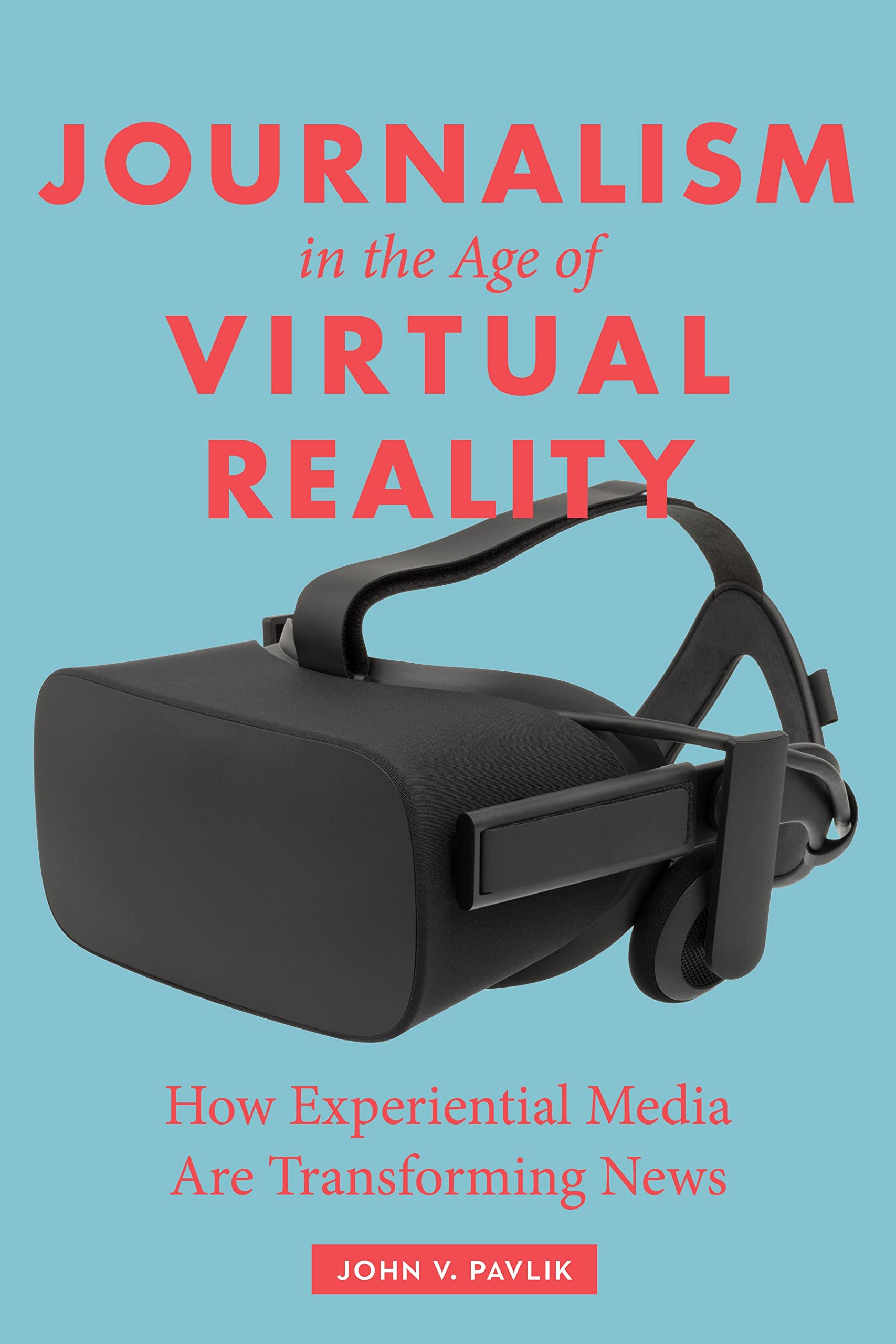 Journalism in the Age of Virtual Reality: How Experiential Media Are ...