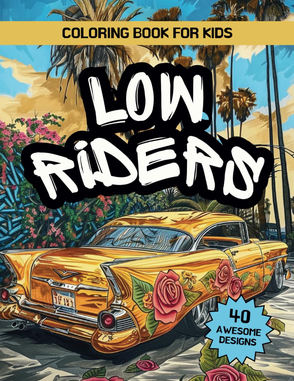 Lowriders Coloring Book for Kids: Awesome Coloring Pages of Lowriders ...