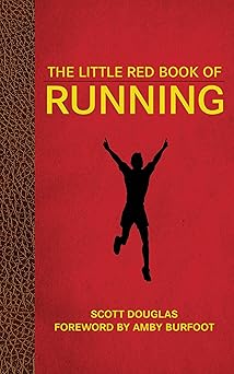 The Little Red Book of Running (Little Books): Douglas, Scott, Burfoot ...