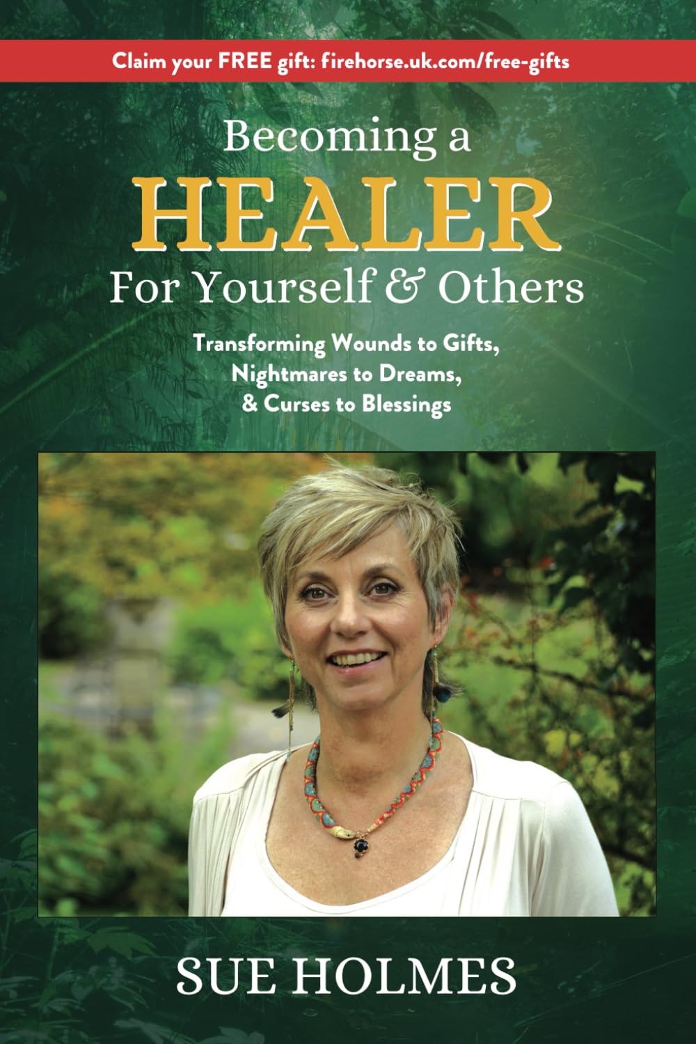 Becoming a Healer - For Yourself & Others: Transforming Wounds to Gifts ...