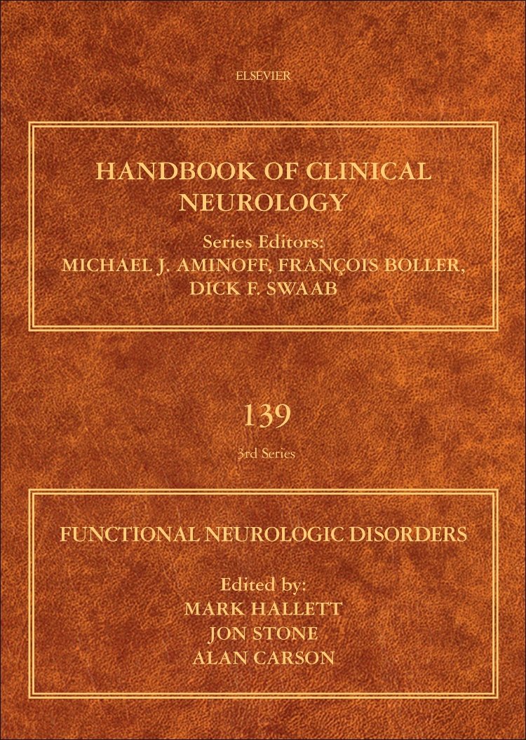Functional Neurologic Disorders (Volume 139) (Handbook of Clinical ...