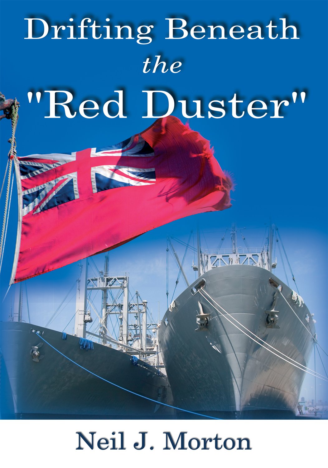 Amazon.com: Drifting Beneath the Red Duster eBook : Morton, Neil J ...
