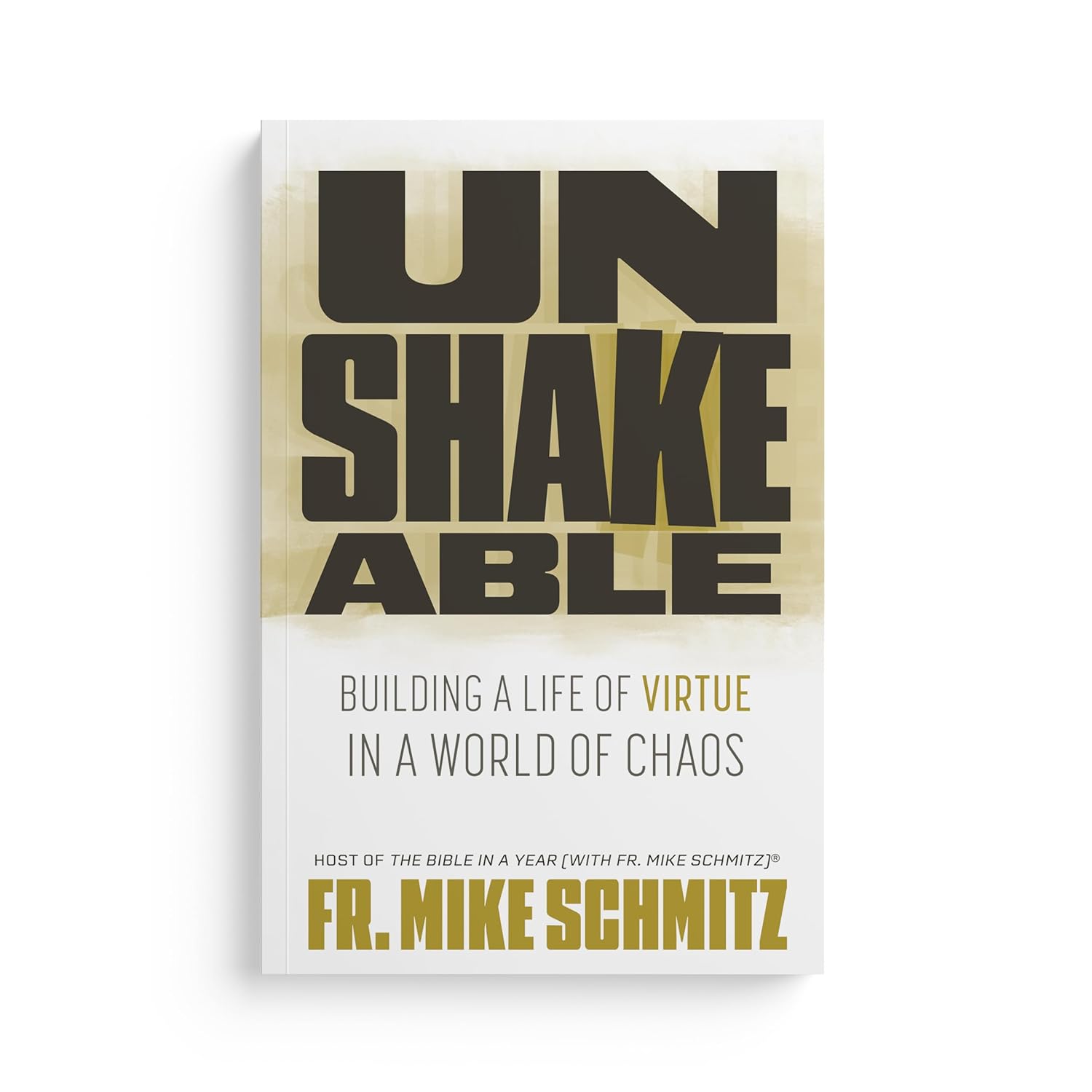 Unshakeable: Building a Life of Virtue in a World of Chaos eBook ...