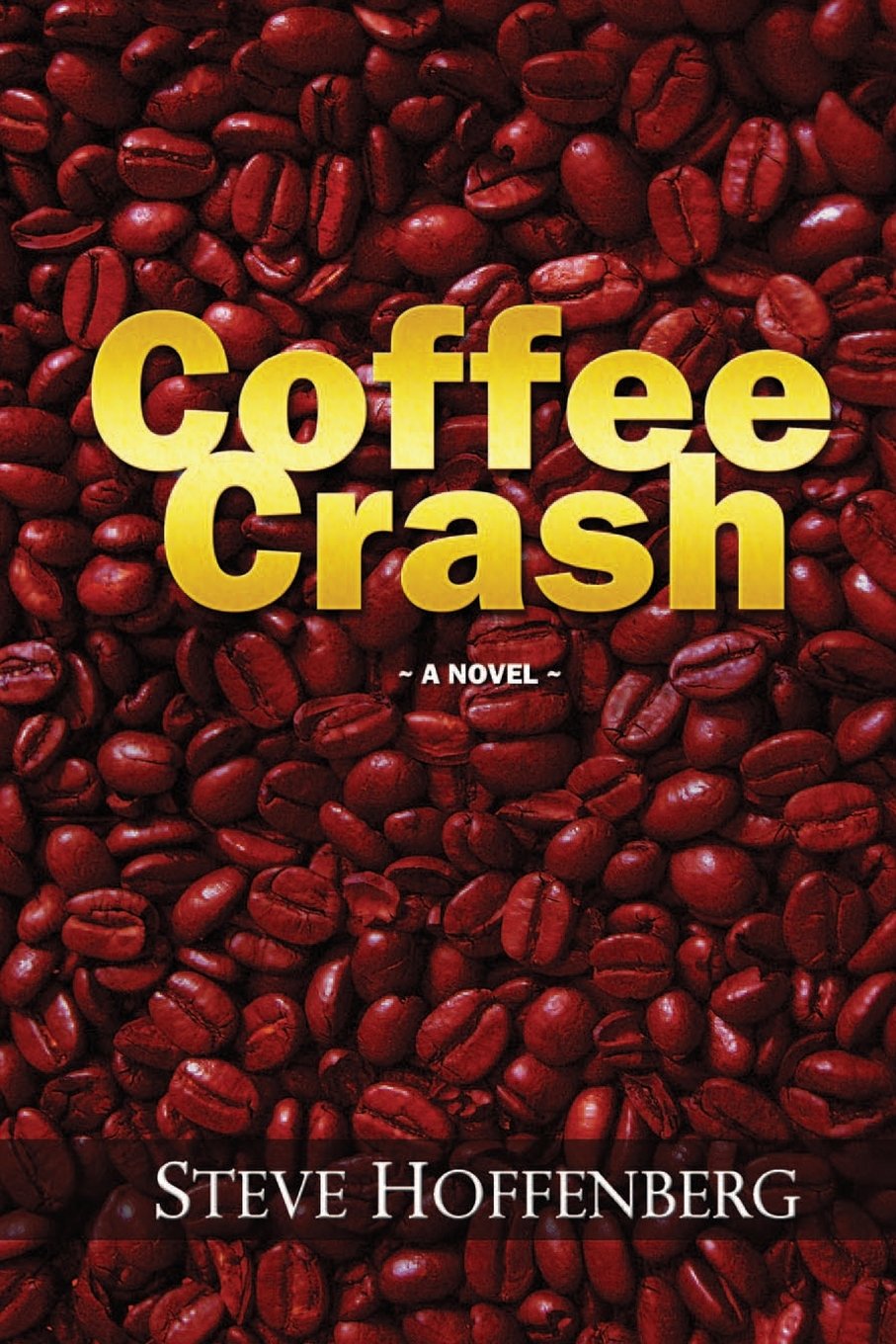 Coffee Crash: Hoffenberg, Steve: 9780985315023: Amazon.com: Books