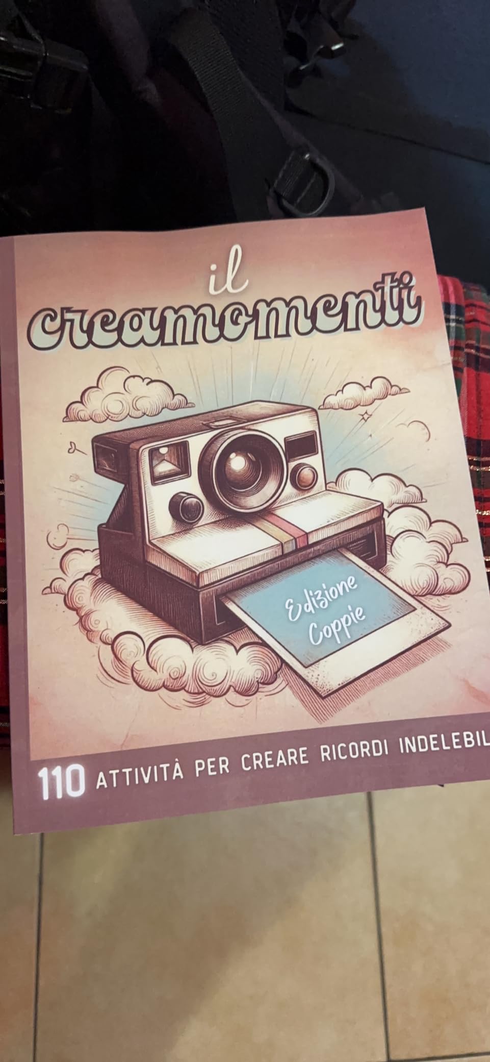 Il Creamomenti: 110 Attività per creare ricordi indelebili - Edizione ...