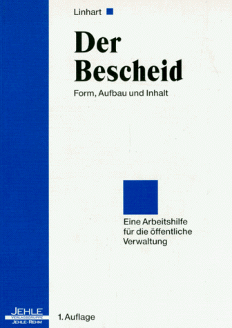Der Bescheid: Form, Aufbau, Inhalt - Eine Arbeitshilfe für die ...
